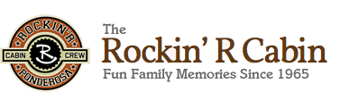 Rockin' R Cabin | Fun Family Memories since 1965